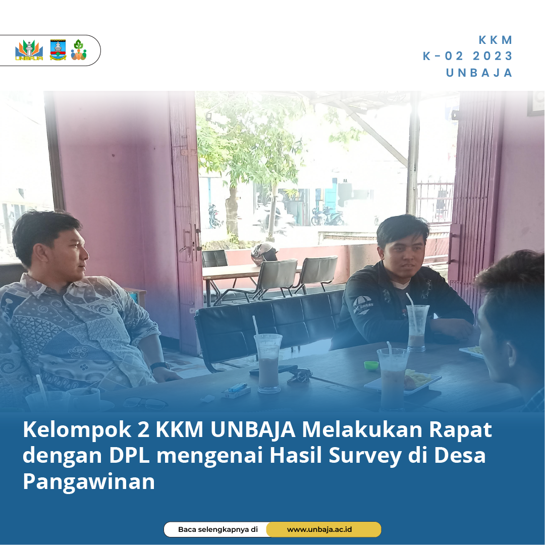 Kelompok 2 KKM UNBAJA Melakukan Rapat dengan DPL mengenai Hasil Survey di Desa Pangawinan - U N ...